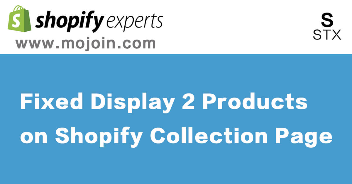 Fixed Display Two Products on the Top of the Shopify Collection Page ...